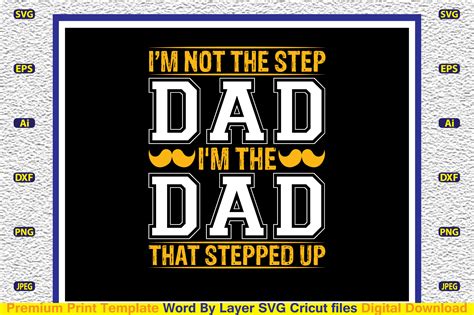 Im Not The Step Dad Im The Dad That Graphic By Craftart24 · Creative