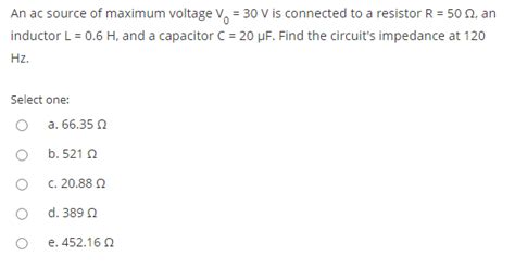 Solved An Ac Source Of Maximum Voltage Vo V Is Chegg Com