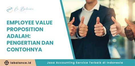 Employee Value Proposition Adalah Pengertian Dan Contohnya Labalance
