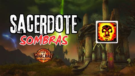 SACERDOTE SOMBRAS TORRE DE MAGOS WORLD OF WARCRAFT YouTube
