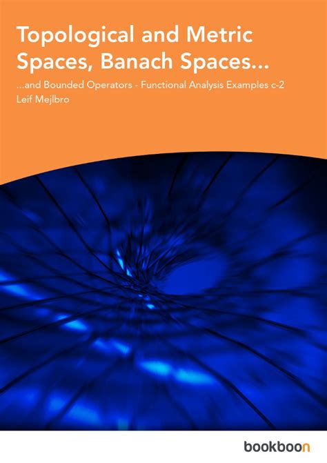 topological and metric spaces banach spaces and bounded