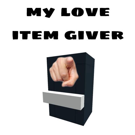 Item Giver My Love Is Coming On A Roket Rroblox