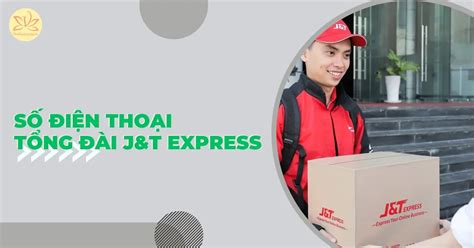 Số điện Thoại Tổng đài Jandt Express Việt Nam Cskh 247