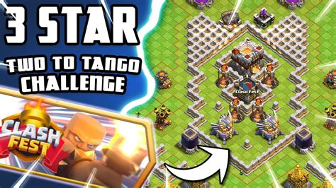3 Star Two To Tango Challenge Clash Of Clans Clash Fest Youtube