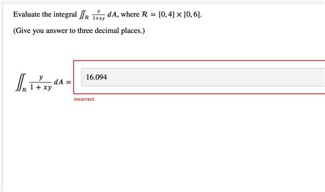 Solved Evaluate The Integral ∬r1xyyda Where R 04 × 06