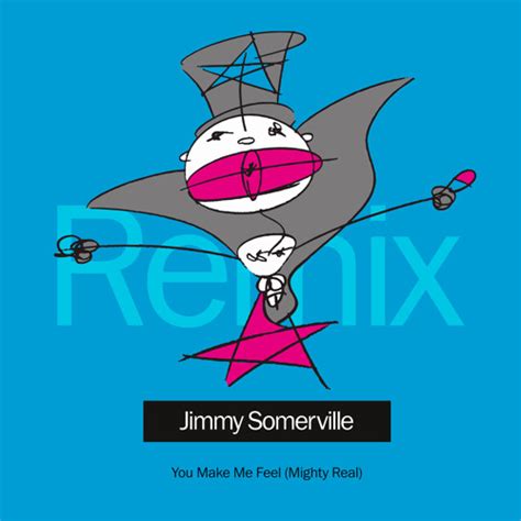 Stream You Make Me Feel Mighty Real Gerd Janson Remix By Jimmy