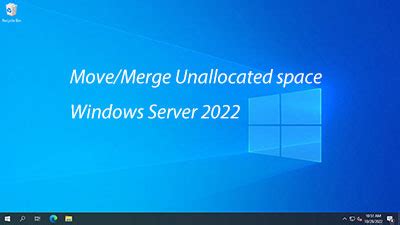 Move Merge Unallocated Space In Windows Server
