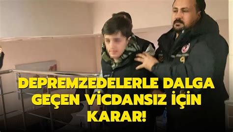 Depremzedelerle dalga geçen vicdansız için karar