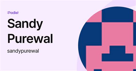 Sandy Purewal Sandypurewal Profile Padlet