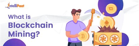 what is blockchain mining and how does it work