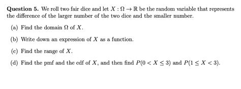 Solved Question 5 ﻿we Roll Two Fair Dice And Let XΩ→r ﻿be