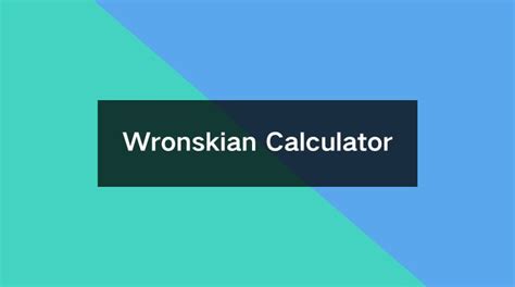 Wronskian Calculator Linear Independence Checker Onlinetoolkit