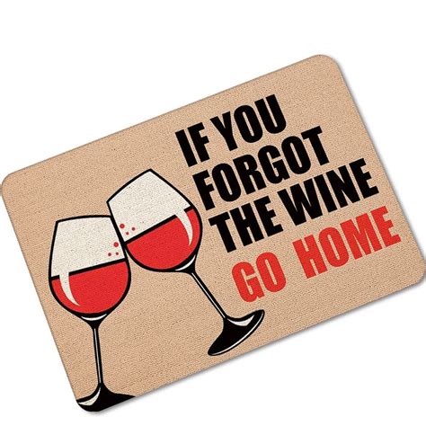 Humorous Funny Doormat Saying Quotes If You Forgot The Wine Go Home