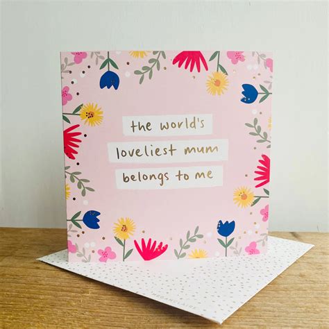 The Worlds Loveliest Mum Card The Dotty House