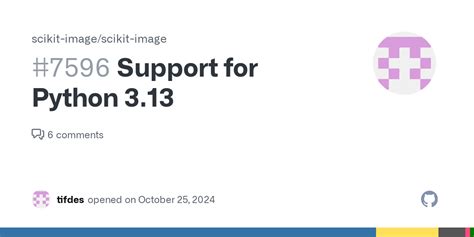 Support For Python 313 · Issue 7596 · Scikit Imagescikit Image · Github