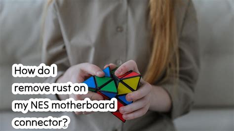 How Do I Remove Rust On My Nes Motherboard Connector Youtube