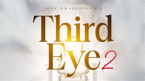 third eye part ii iman mwakanyamale midweek service youtube