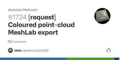 Request Coloured Point Cloud MeshLab Export Issue 1724