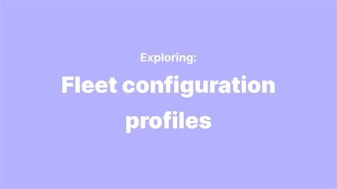 Understanding Fleet Configuration Profiles YouTube