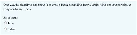 Solved One Way To Classify Algorithms Is To Group Them By
