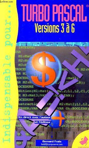 Lindispensable Pour Turbo Pascal Versions 3 A 6 010598