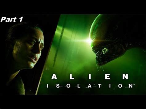 Alien Isolation Part YouTube