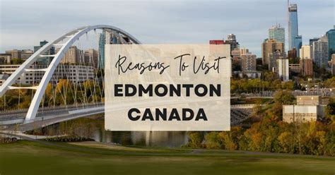 Reasons To Visit Edmonton Canada At Least Once In Your Lifetime