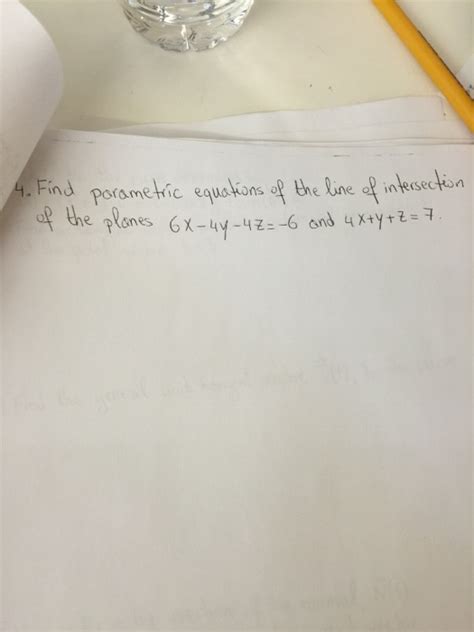 Solved Find Parametric Equations Of The Line Of Intersection Chegg