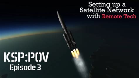Ksppov Ep 3 Setting Up Satellites With Remote Tech Kerbal Space Program Iva Mode Youtube