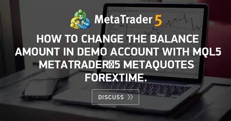 How To Change The Balance Amount In Demo Account With MQL5 MetaTrader 5