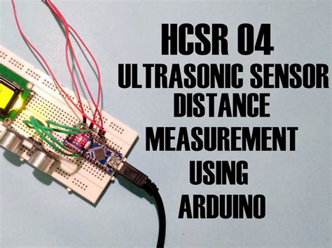 Distance Measurement Using Arduino Ultrasonic Sensor Arduino Project Hub