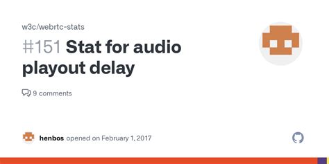 Stat For Audio Playout Delay Issue 151 W3c Webrtc Stats GitHub