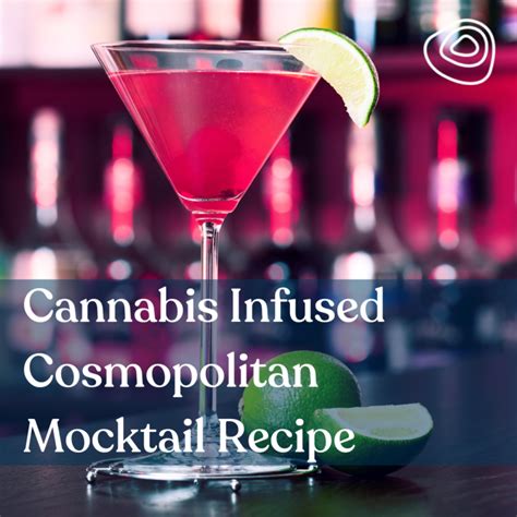 Cannabis Infused Cosmopolitan Mocktail Recipe