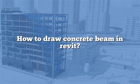 How To Draw Concrete Beam In Revit