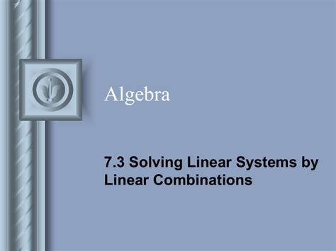 7 3 Solving Systems By Linear Combinations