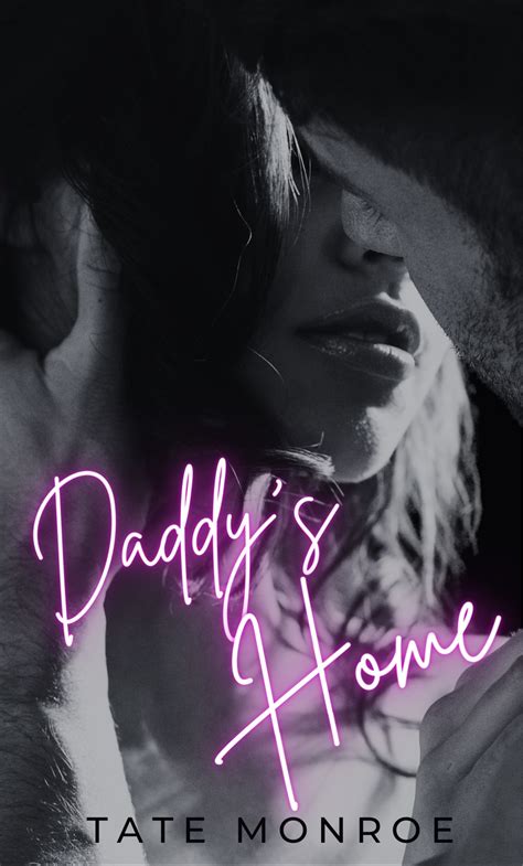 Daddy S Home By Tate Monroe Goodreads