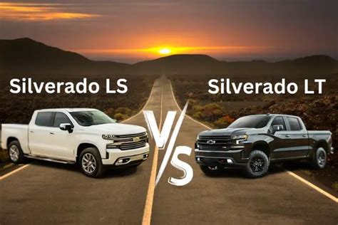 Silverado LS Vs LT 15 Unique Differences And Similarities