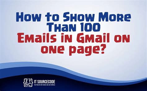 How To Show More Than 100 Emails In Gmail On One Page