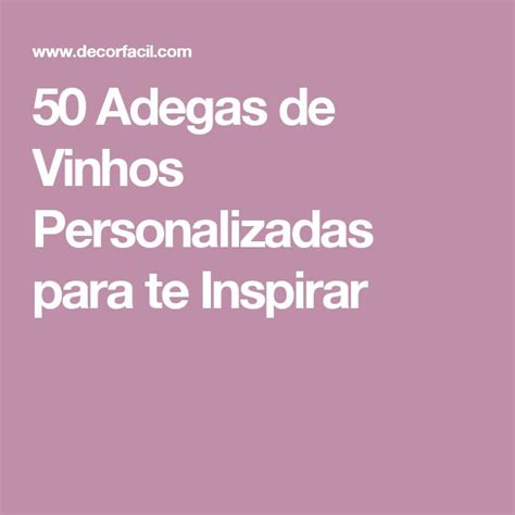 Adega De Vinho Dicas Para Ter A Sua E Ideias Criativas Adega De Vinho Adega Modelos De Adega
