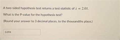 Solved A Two Sided Hypothesis Test Returns A Test Statistic