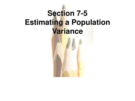 Ppt Chi Square Distribution Estimating Population Variance
