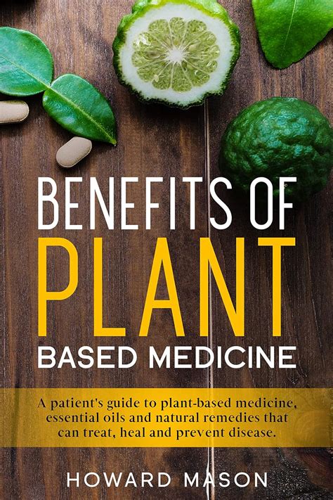 Benefits Of Plant Based Medicine A Patients Guide To