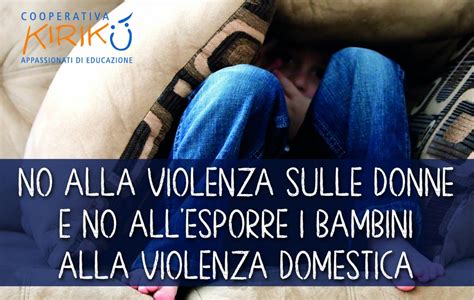Bambini In Contesti Di Violenza Domestica Kiriku Onlus