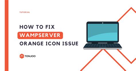 How To Fix Wampserver Orange Icon Or Red Use These Tricks Tonjoo