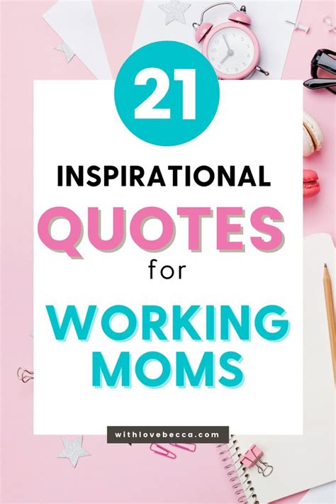 50 Inspirational Working Mom Quotes You Need Today Work Quotes