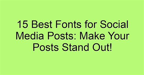 15 Best Fonts For Social Media Posts Make Your Posts Stand Out