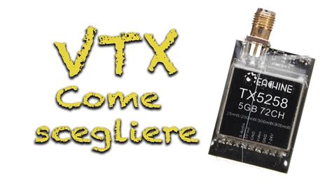 Come scegliere la VTX per il vostro drone FPV? Eachine TX5258 ...