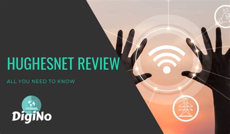 Hughesnet Review All You Need To Know Digino