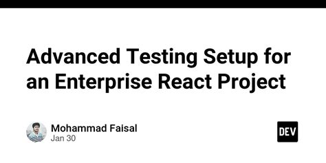 Advanced Testing Setup For An Enterprise React Project Dev Community