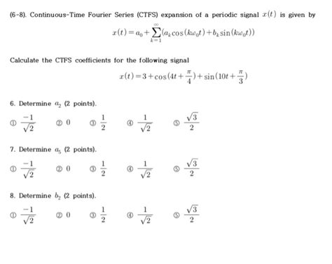 Solved 6 8 Continuous Time Fourier Series Ctfs